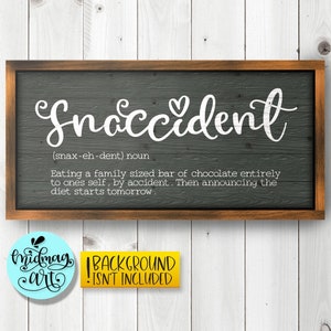 Snaccident Definition Sign Svg, Funny Definition Svg, Food Svg, Food ...