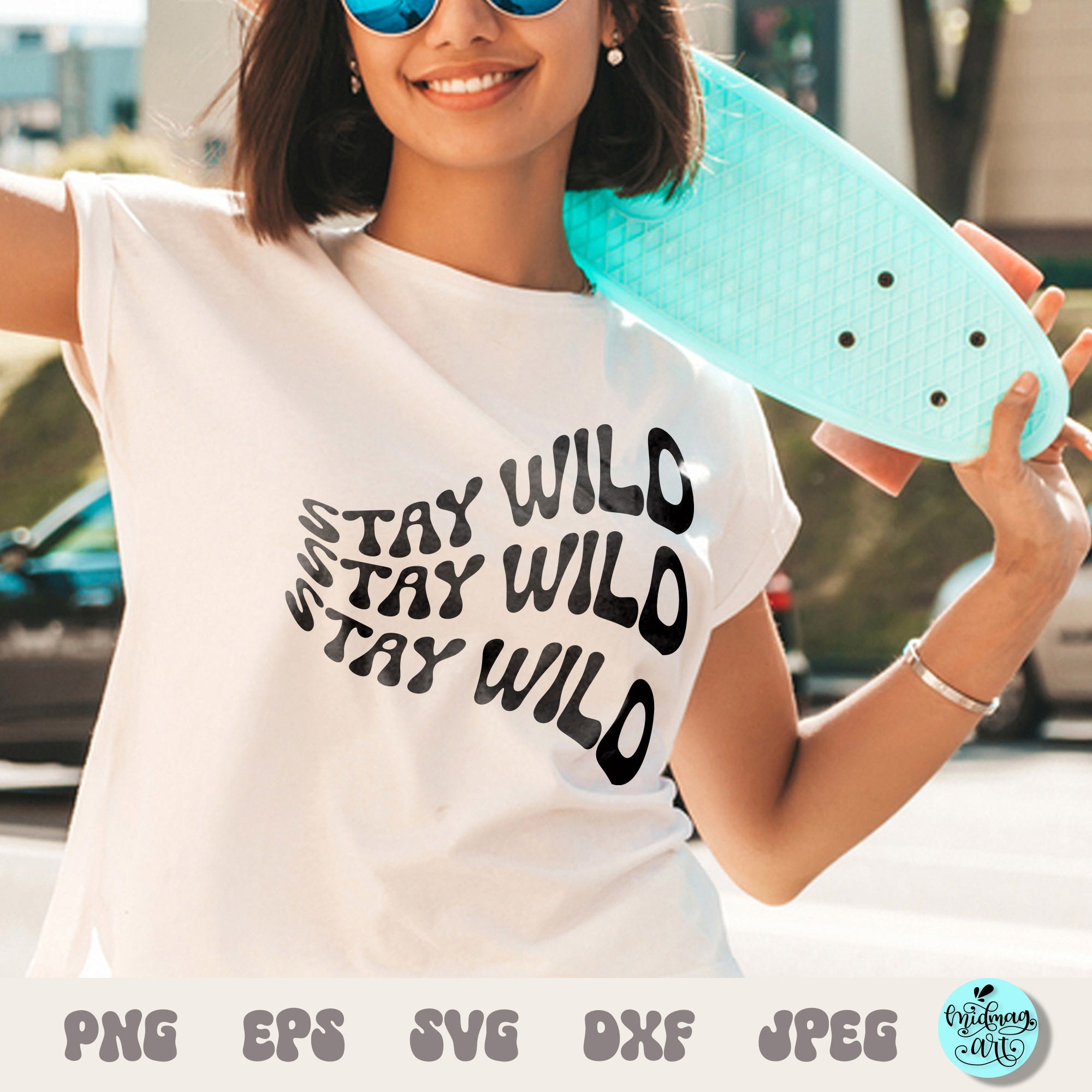 Stay Wild Svg Stay Wild Png Stay Wild Sublimation Wild and - Etsy