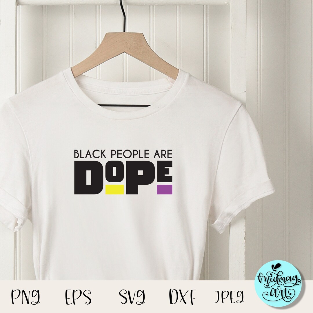 Black People Are Dope Svg, Black History Svg, Gift Idea, Digital ...