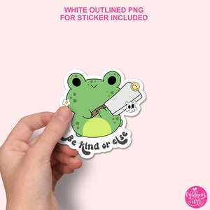 Be Kind or Else Png, Cute Frog PNG, Kawaii Froggy PNG, Frog Sticker Png ...