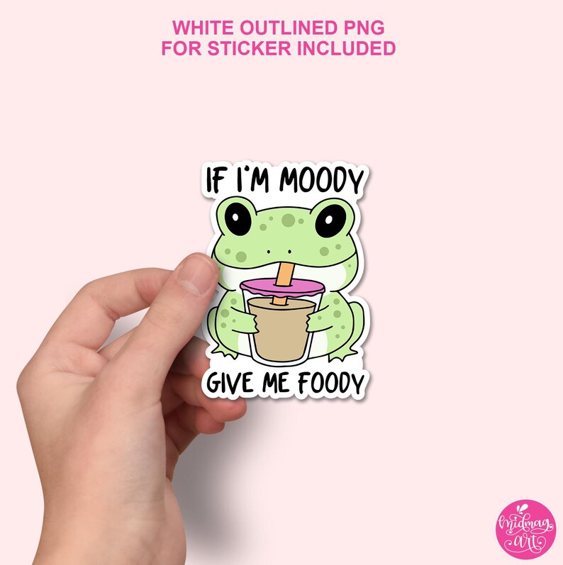 If I'm Moody Give Me Foody PNG, Funny Frog Design Png, Animal Sarcastic ...
