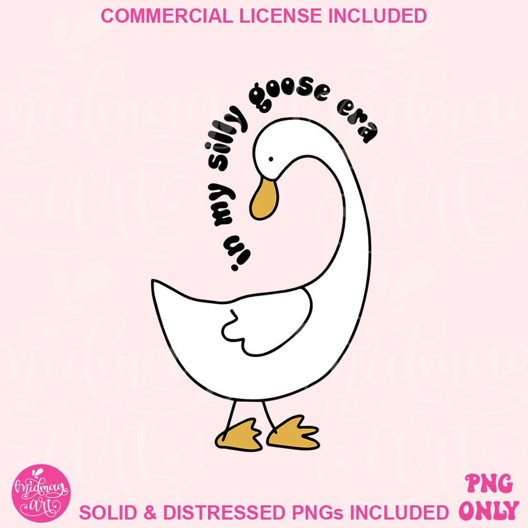 In My Silly Goose Era Png, Trendy Silly Goose Sublimation, Cute Design ...
