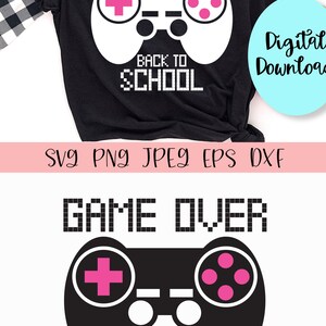 Game Over Back to School Svg, Back to School Svg, School Shirt Svg ...