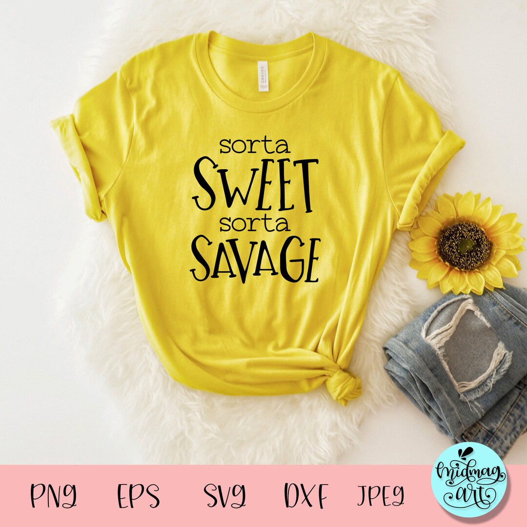 Sorta Sweet Sorta Savage SVG, Keep Talking Svg, Funny Svg, Sarcastic ...