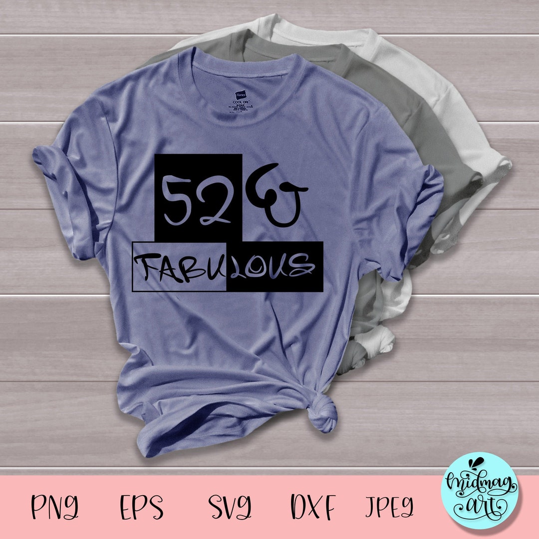 52 and Fabulous Svg, 52nd Birthday Svg, Hand Lettered Svg, Adult ...