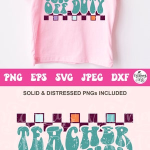Teacher off Duty SVG PNG, End of School Svg, off Duty Teacher Svg ...