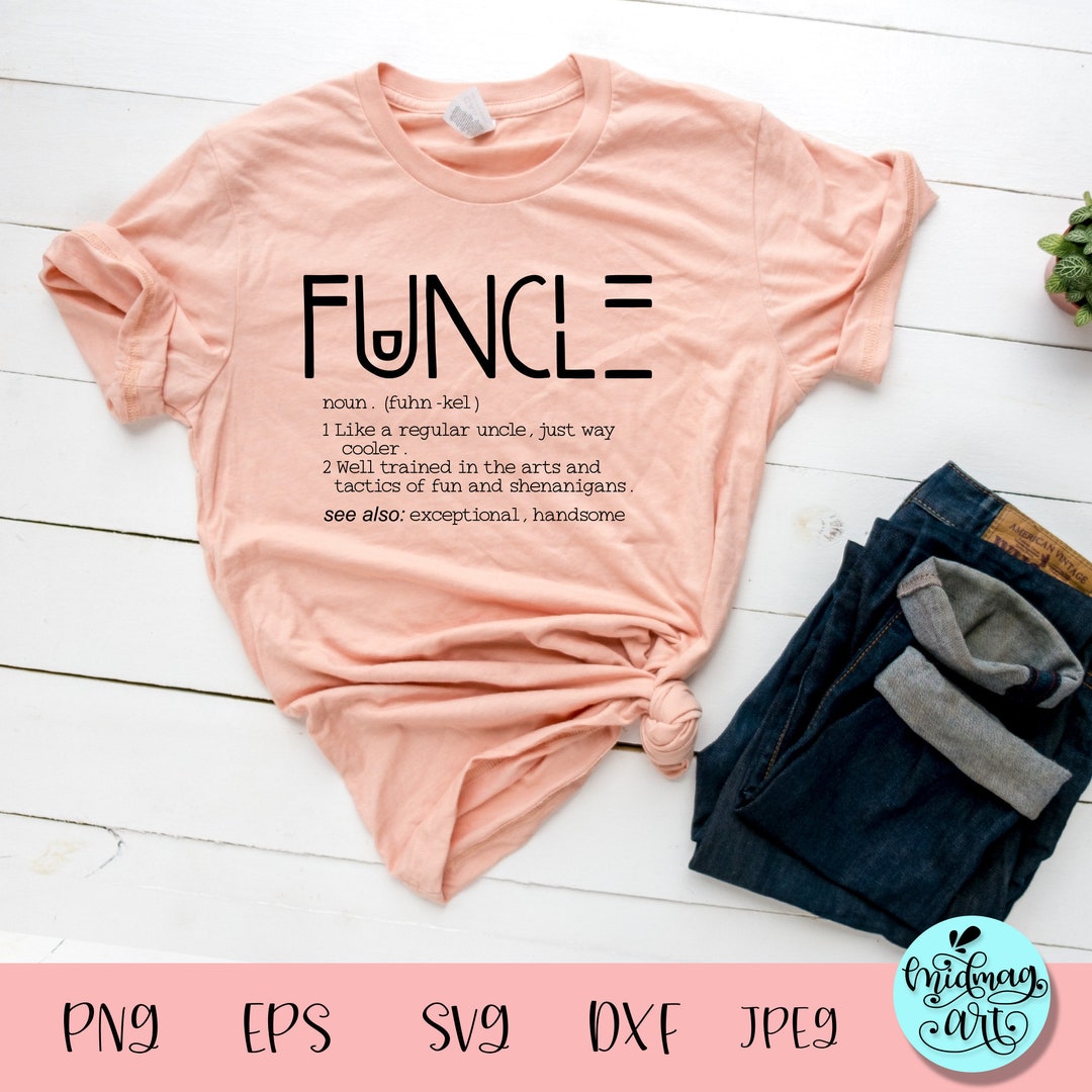 Funcle Definition Svg, Funcle Svg, Blessed Uncle Svg, Uncle Svg, Uncle ...
