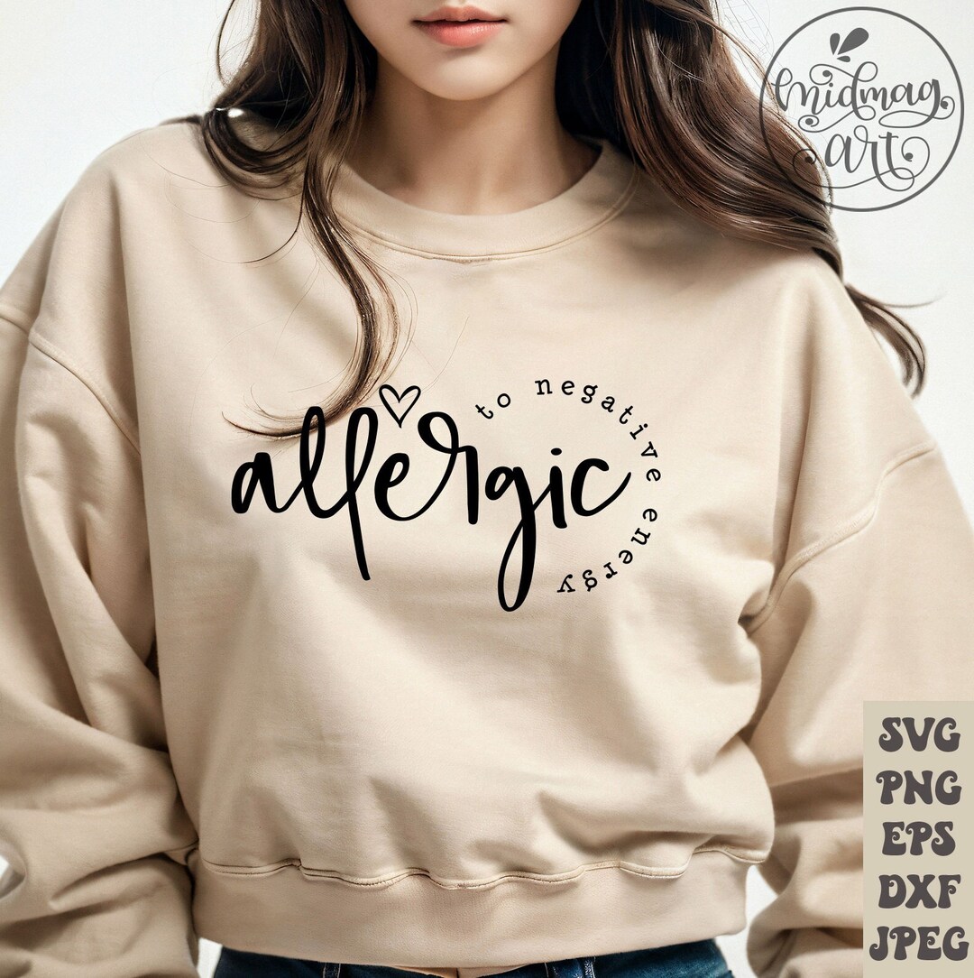 Allergic to Negative Energy SVG PNG, Inspirational Quote Svg ...