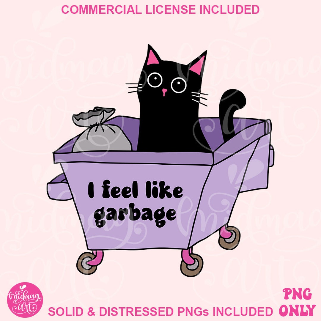 I Feel Like Garbage PNG, Mental Health Sublimation, Mental Health ...