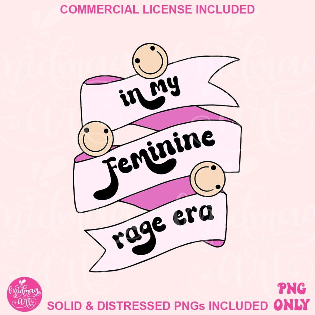 In My Feminine Rage Era PNG, Smash the Patriarchy, Trendy PNG, Feminism ...