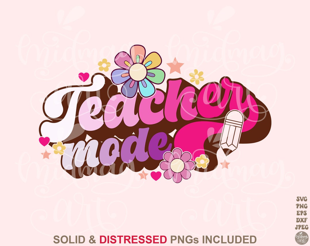 Retro Teacher Mode SVG PNG, Teaching Mode Svg, Gift for Teacher ...