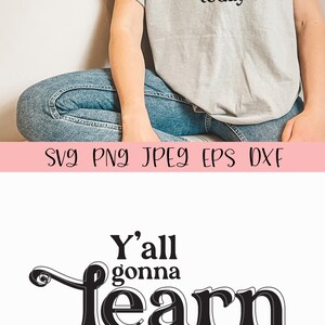 Y'all Gonna Learn Today Svg, Teacher Svg, Digital Download, Cutting ...