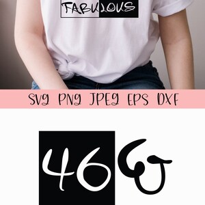 46 and Fabulous Svg, 46th Birthday Svg, 46 Years Old, 46th Birthday Eps ...