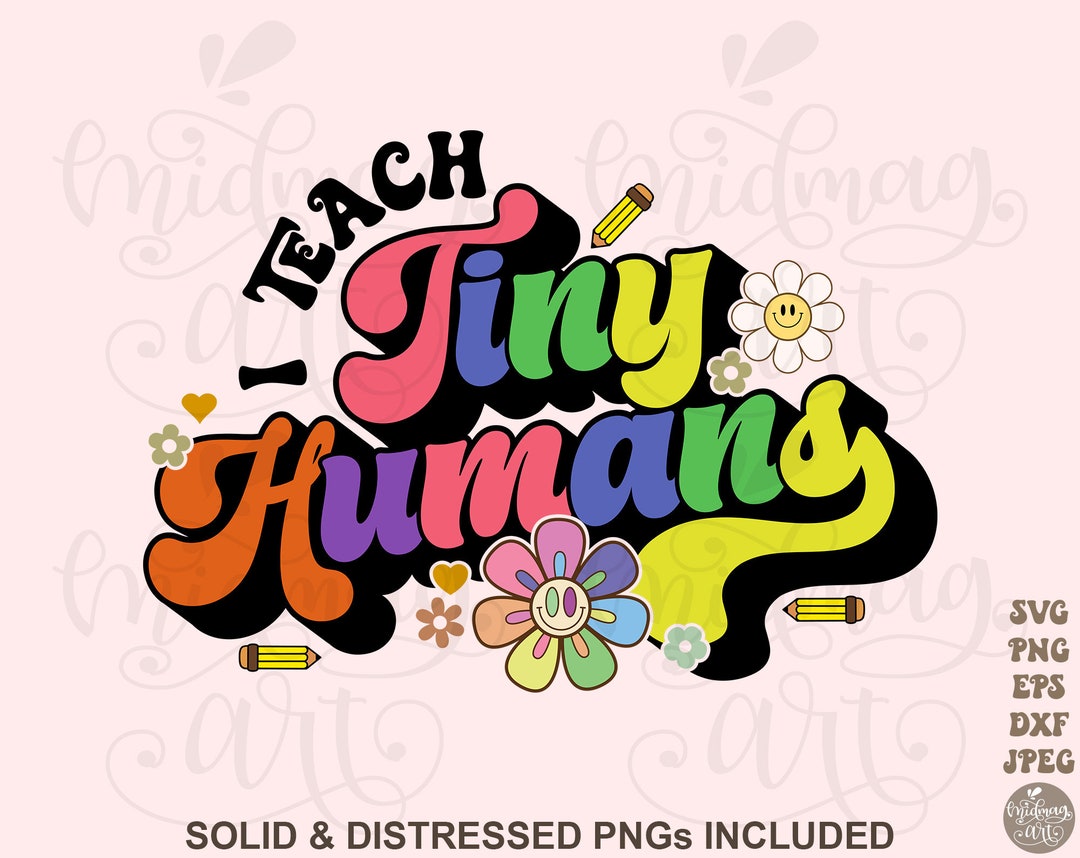 I Teach Tiny Humans Png Svg, Teacher of Tiny Humans Png, Teacher Life ...