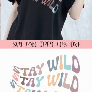 Stay Wild Svg, Stay Wild Png, Stay Wild Sublimation, Wild and Free Svg ...