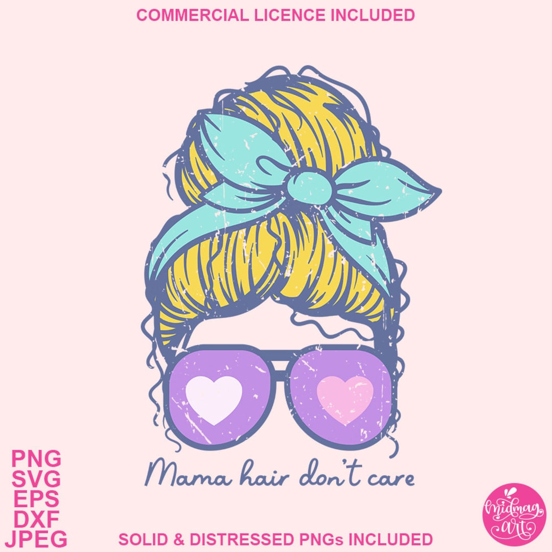 Mama Hair Don't Care Svg, Hair Don't Care Svg, Mom Life Svg, Mama Svg ...