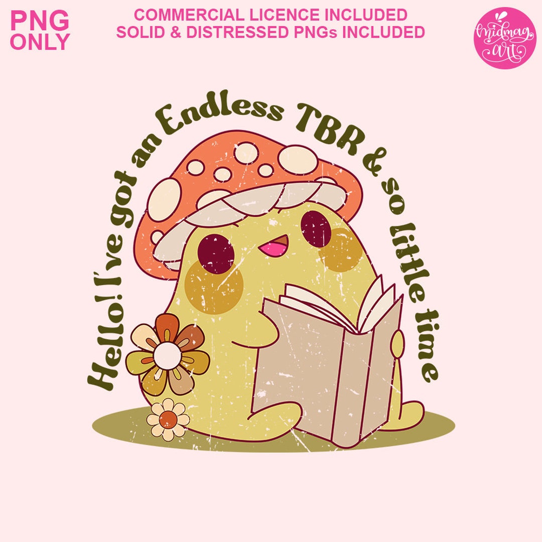 Hello I've Got an Endless TBR Png, Book Lover Sublimation, PNG Design ...