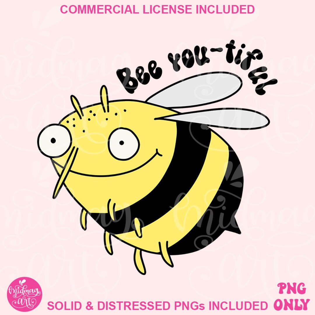 Bee You Tiful PNG, Bee Sublimation Design, Cute Design for Shirts ...