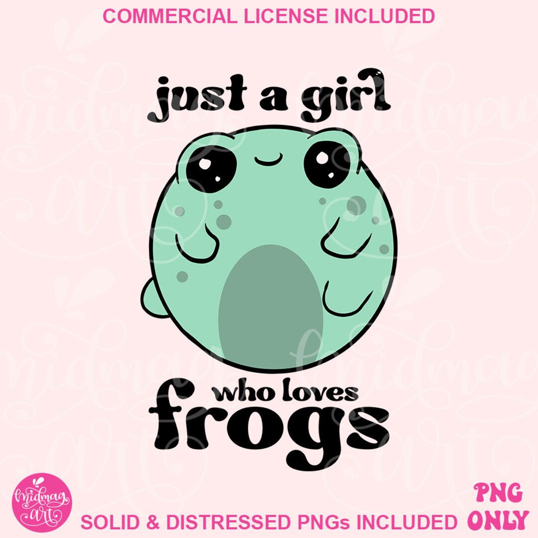 Just a Girl Who Loves Frogs Png, Frog Lovers Sublimation, Cute Frog Png ...