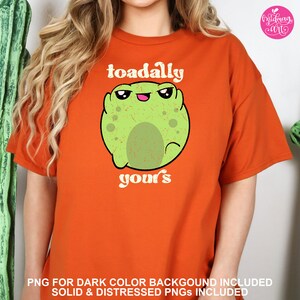 Toadally Yours Png, Toadally Yours Sublimation, Cute Frog Png for ...