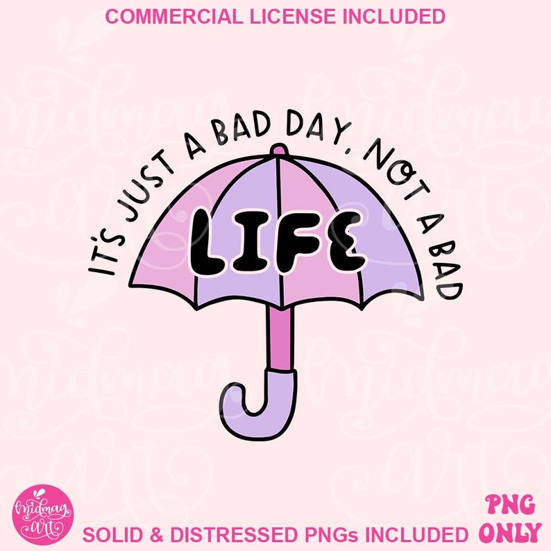 It's Just a Bad Day Not a Bad Life PNG, Digital Design, Positivity Png ...