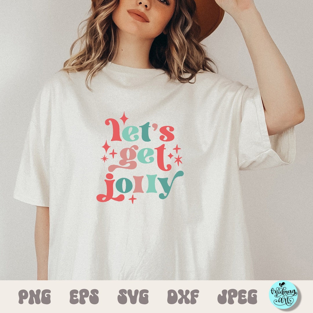 Let's Get Jolly Png, Christmas Cut Files, Christmas Png, Elegant Svg ...