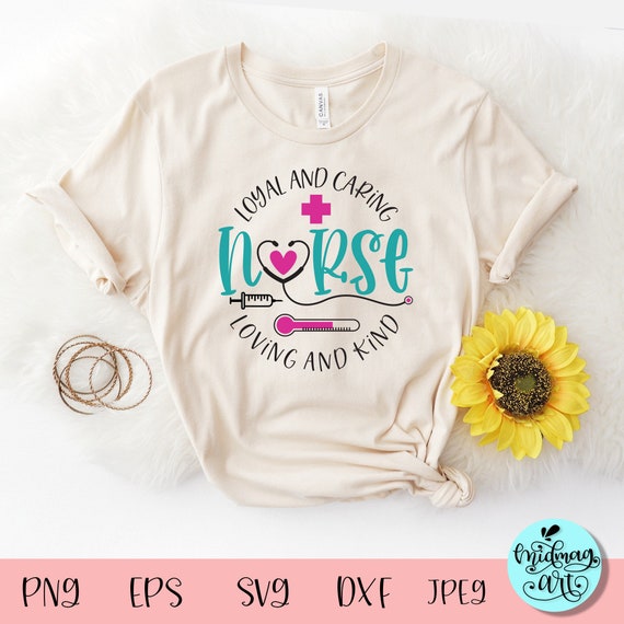 Nurse Svg Loyal and Caring Svg Loving and Kind Svg Nurse | Etsy