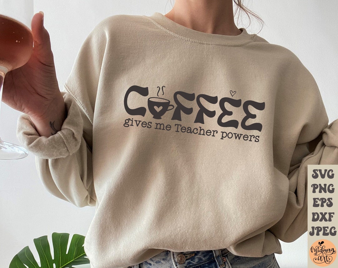 Coffee Gives Me Teacher Powers SVG PNG, Teacher Svg, Svg Dxf Eps Png ...