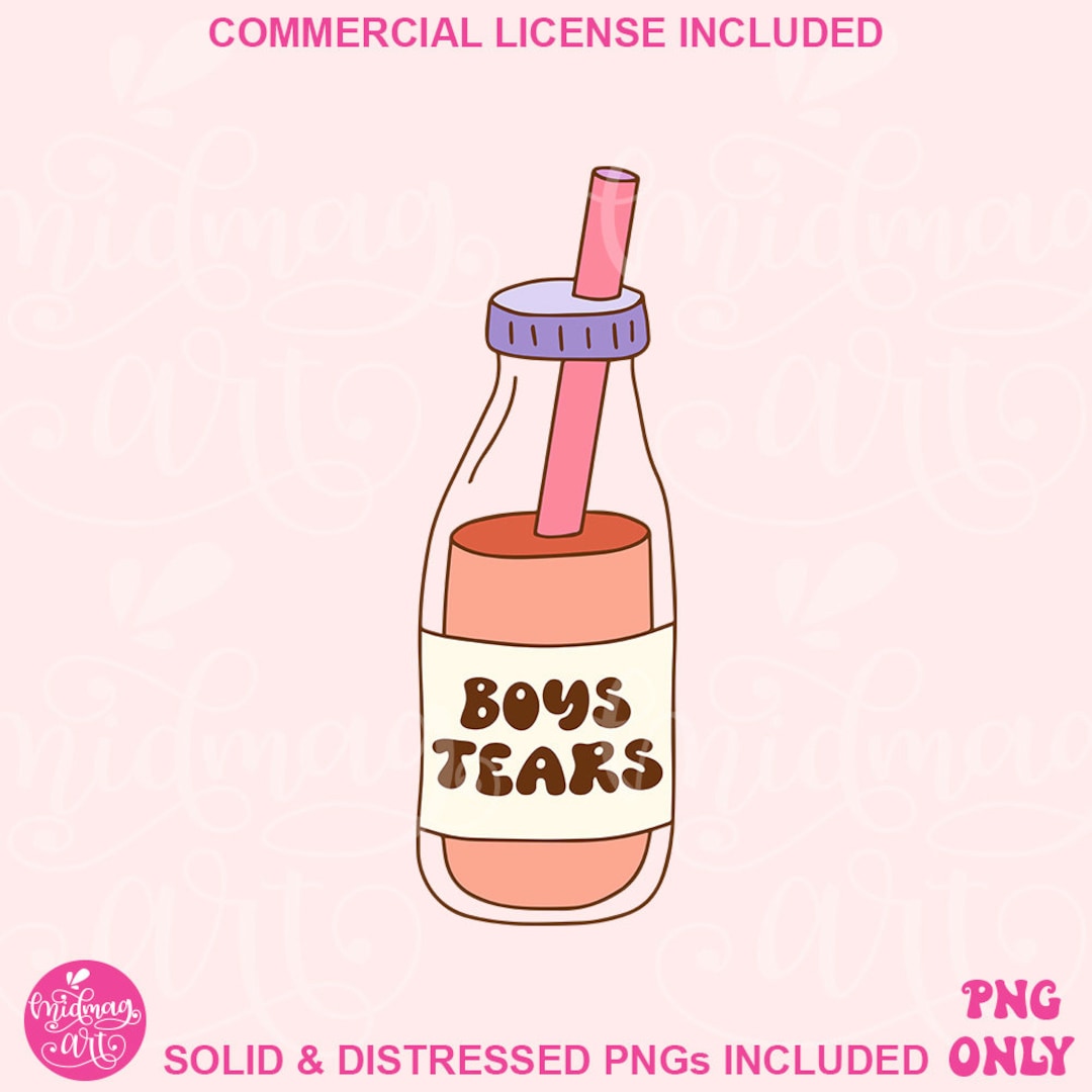 Boys Tears Png, Funny Quote Sublimation Design, Best Design for Shirts ...