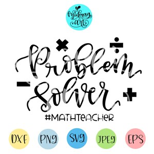 Problem Solver Svg, Math Teacher Svg, Hand Lettered Svg, Teaching Svg ...