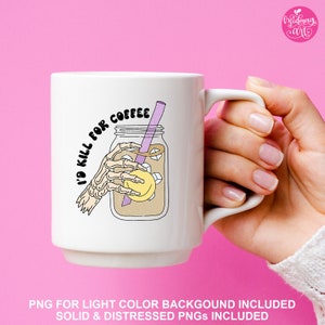 I'd Kill for Coffee PNG, Iced Coffee Png, Best Design for T-shirts ...