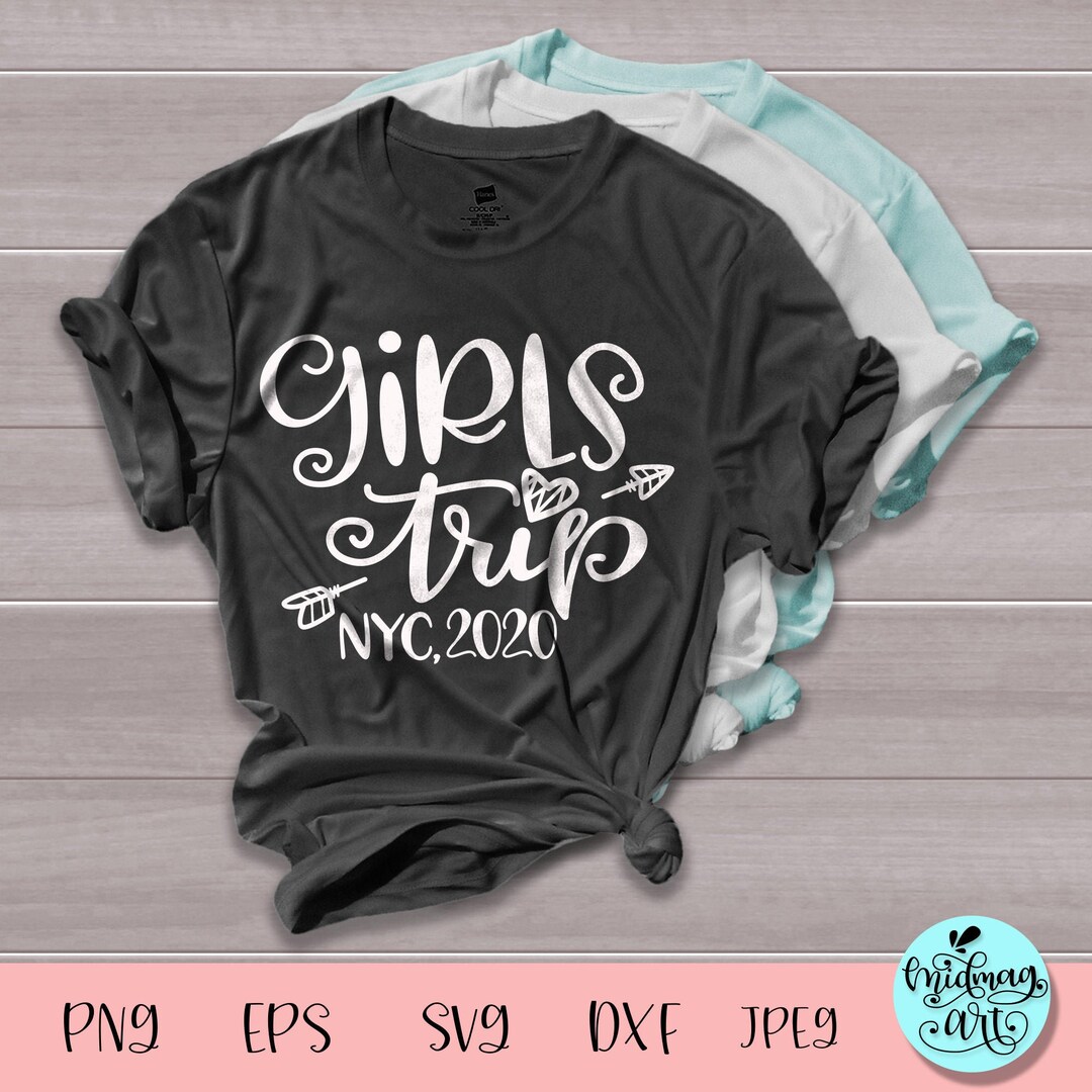 Girls Trip Nyc 2020 Svg, Girls Trip 2020 Svg, Cricut Svg File ...