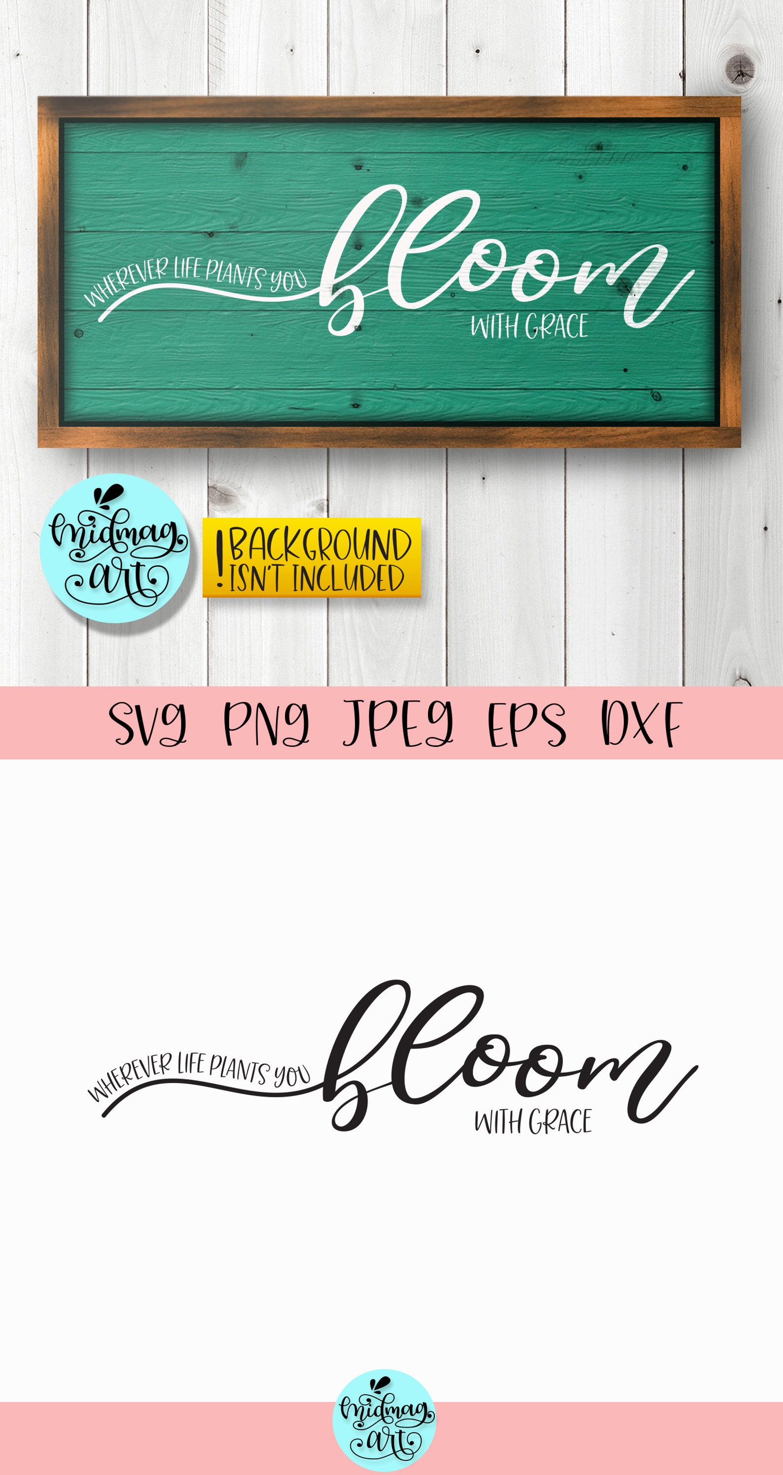 Wherever Life Plants You Bloom With Grace Sign Svg Plants - Etsy