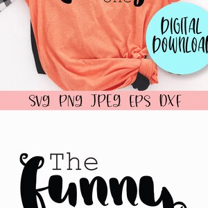 The Funny One Svg, Funny Svg, Funny One Svg, Best Friends Svg, the ...