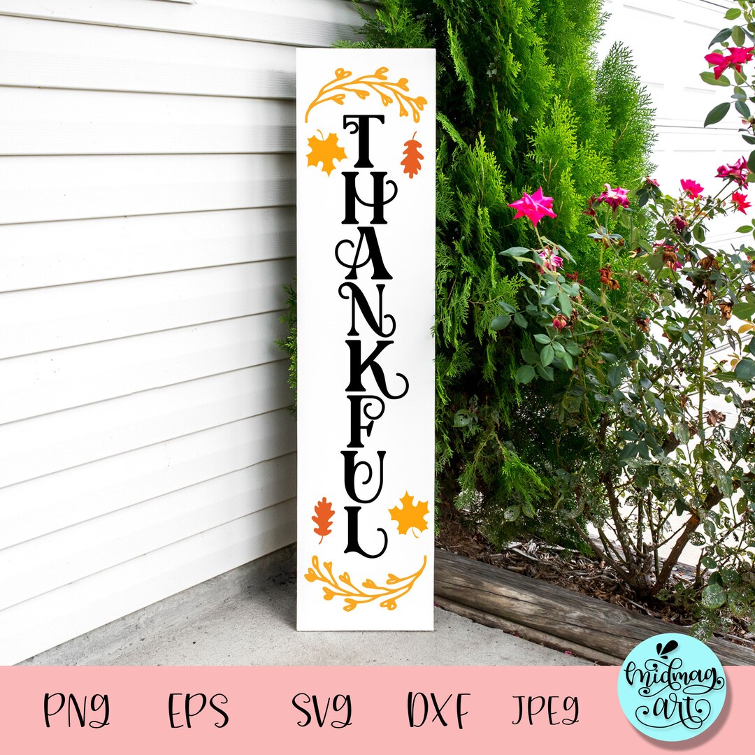 Thankful Vertical Sign Svg, Thankful Porch Sign Svg, Thankful Svg ...