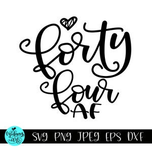 Forty Four Af Svg, 44th Birthday Svg, 44 Years Old, 44th Birthday Eps ...