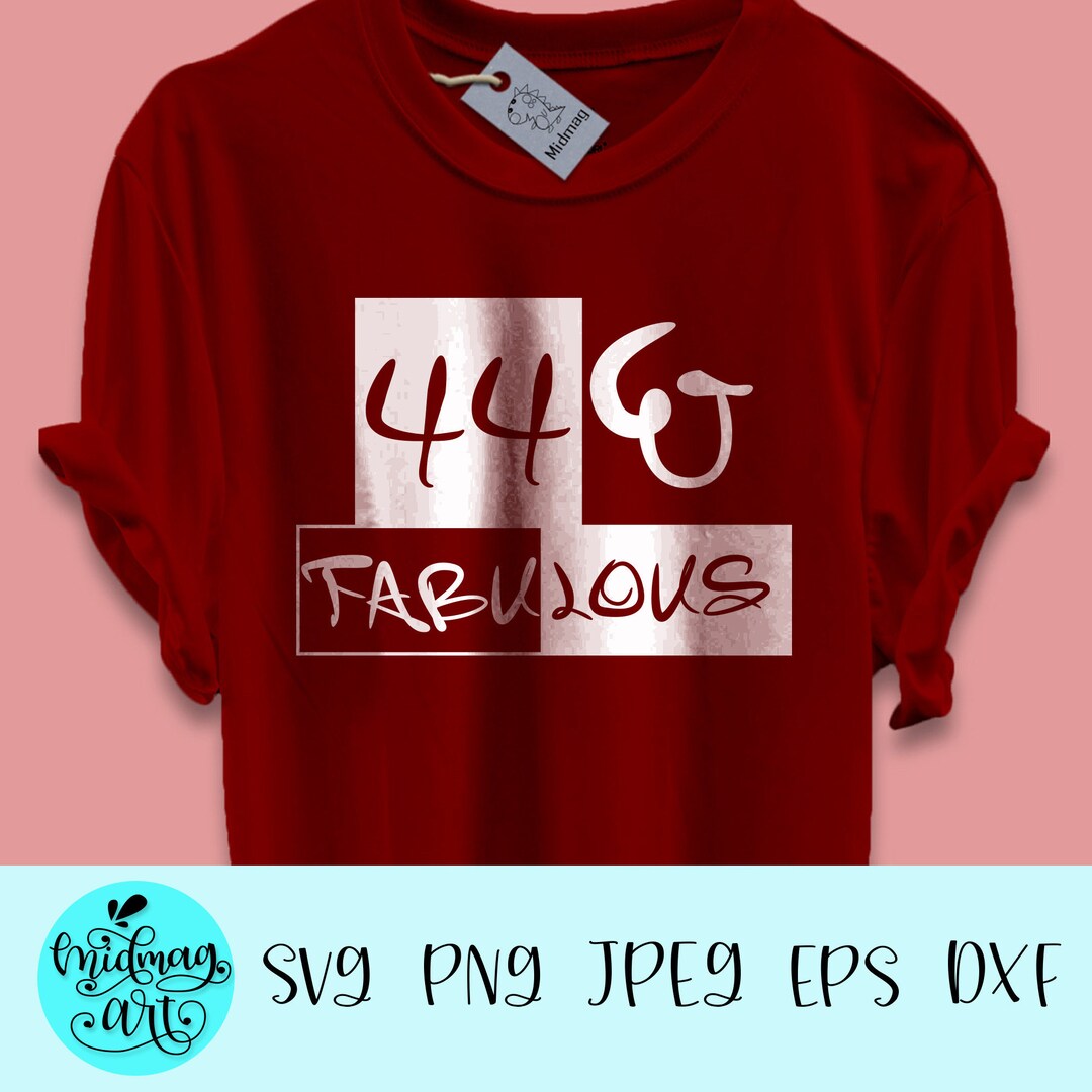 44 and Fabulous Svg, 44th Birthday Svg, 44 Years Old, 44th Birthday Eps ...