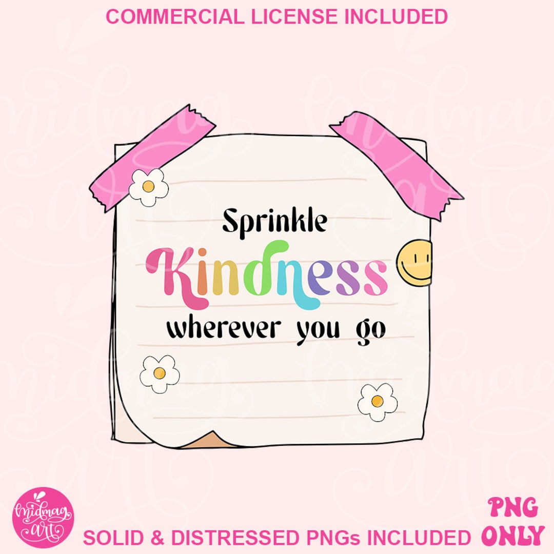 Sprinkle Kindness Wherever You Go Png, Kindness Png, Kindness Matters ...