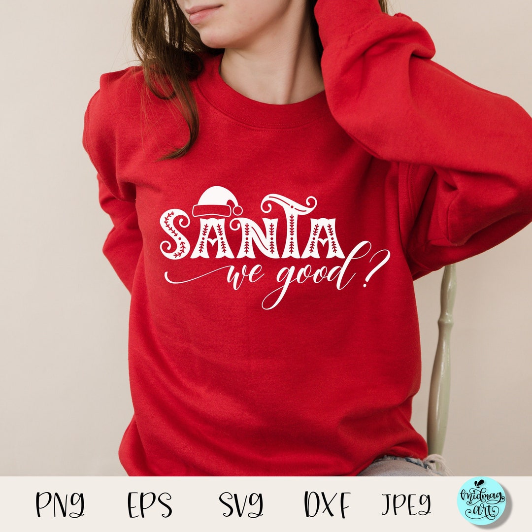 Santa We Good Svg, Christmas Cut File, Dear Santa Svg, Cutting File ...