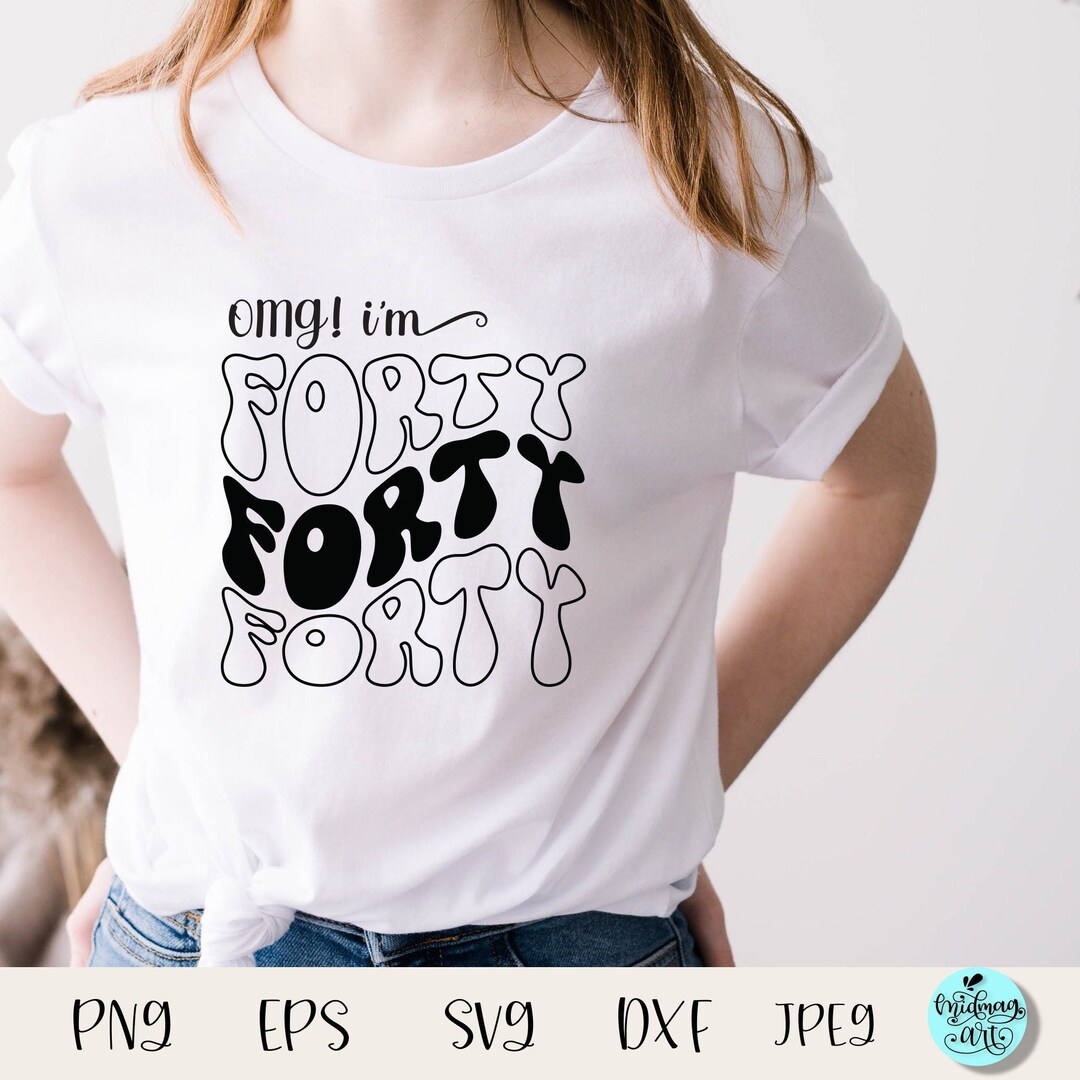 Omg I'm Forty Svg, Groovy Hippie Wavy Mirror Stacked Text Font Svg ...