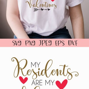 My Residents Are My Valentines Svg, Svg, Love Svg, Sayings Svg, Dxf ...