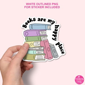 Books Are My Happy Place PNG, Book Lover Sublimation, Cute Fun Trendy ...