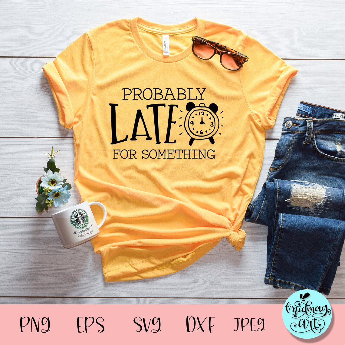 Probably Late for Something SVG Late Svg Funny Svg - Etsy
