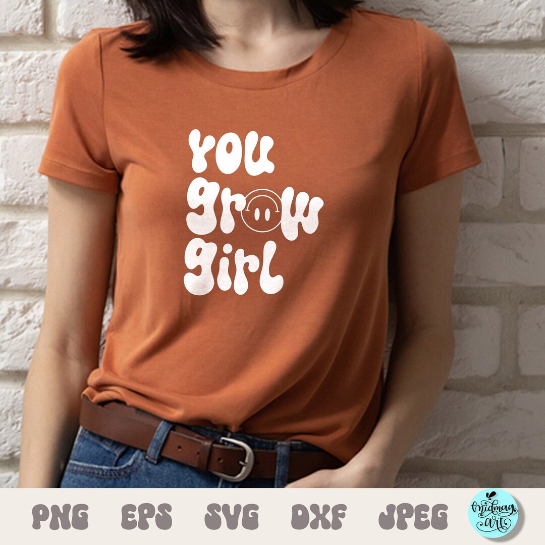 You Grow Girl Svg, Girly Sublimation, Girl Power Png, Quote Svg, Quotes ...