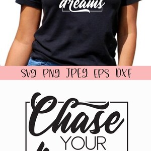 Chase Your Dreams Svg, Inspirational Sublimation, Elegant Svg ...