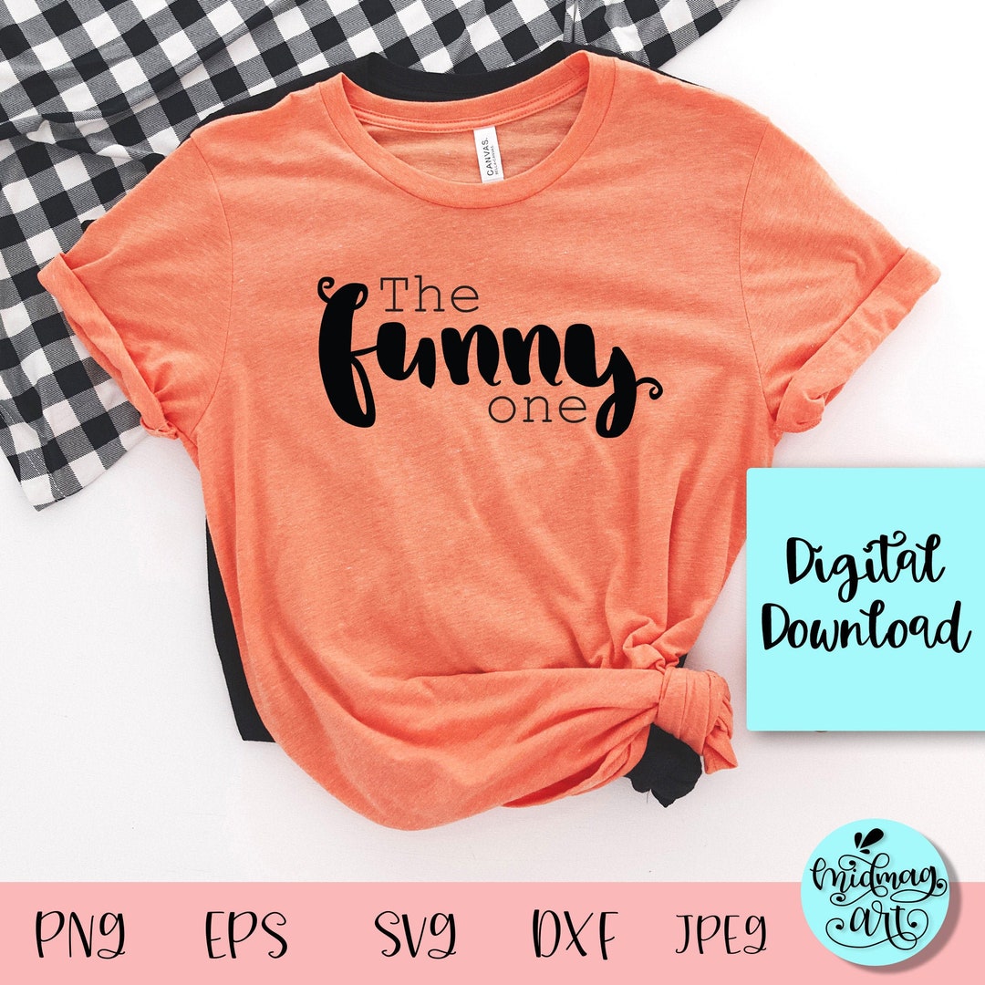 The Funny One Svg, Funny Svg, Funny One Svg, Best Friends Svg, the ...
