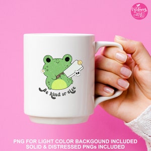 Be Kind or Else Png, Cute Frog PNG, Kawaii Froggy PNG, Frog Sticker Png ...