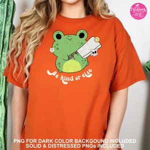 Be Kind or Else Png, Cute Frog PNG, Kawaii Froggy PNG, Frog Sticker Png ...