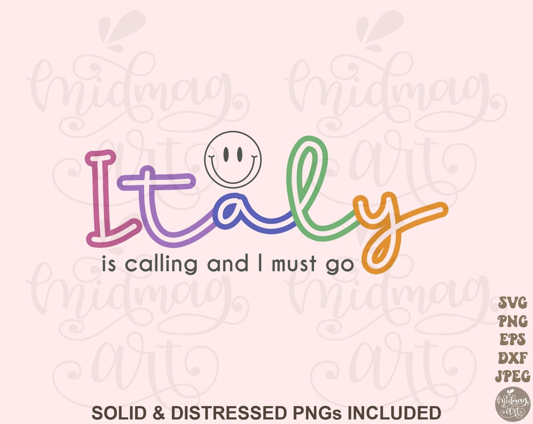 Italy is Calling and I Must Go Png Svg, Travel Gift Png, Italy is ...