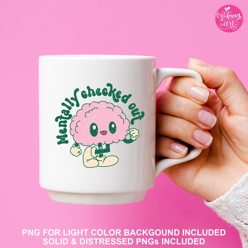 Mentally Checked Out Png, Groovy Mental Health Sublimation, Design for ...